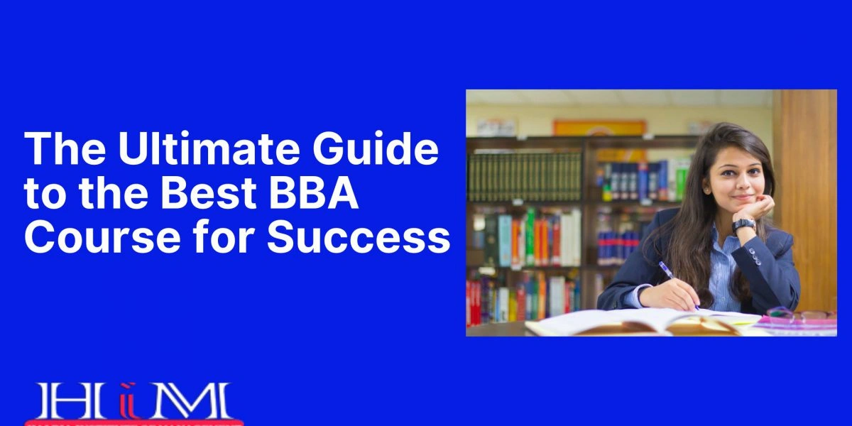 The Ultimate Guide to the Best BBA Course for Success