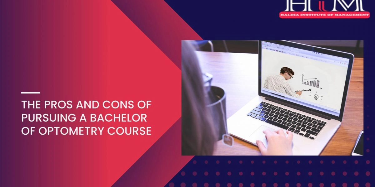 The Pros and Cons of Pursuing a Bachelor of Optometry Course