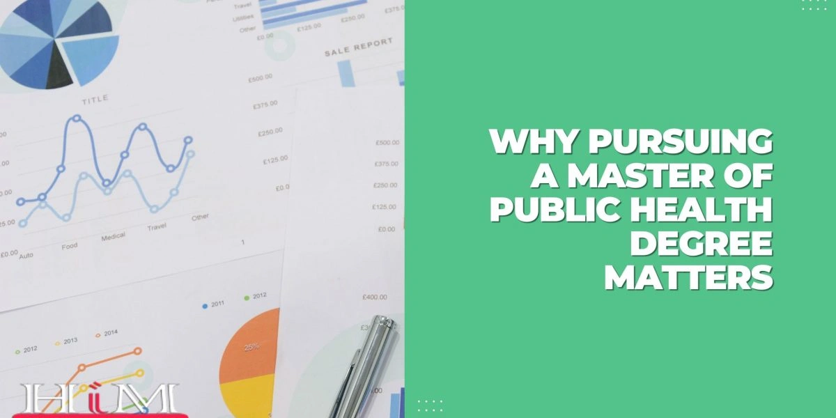 Why Pursuing a Master of Public Health Degree Matters